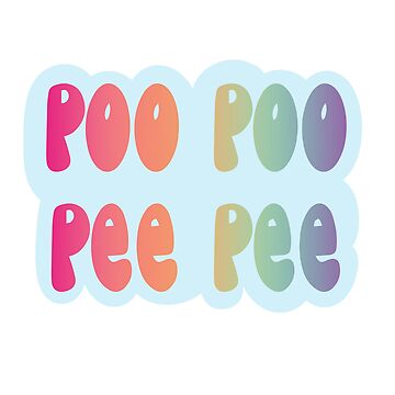 "Poo poo Pee Pee sticker" Sticker for Sale by StickerHodpodge | Redbubble