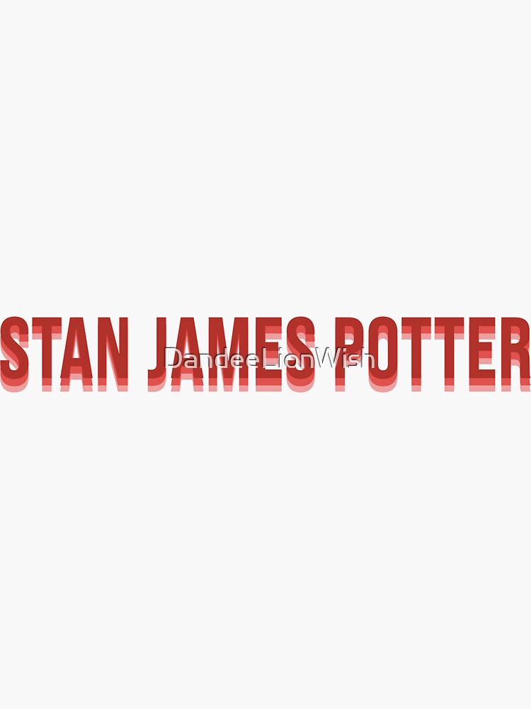 "Stan James Potter" Sticker for Sale by DandeeLionWish | Redbubble