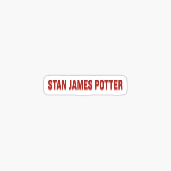 "Stan James Potter" Sticker for Sale by DandeeLionWish | Redbubble