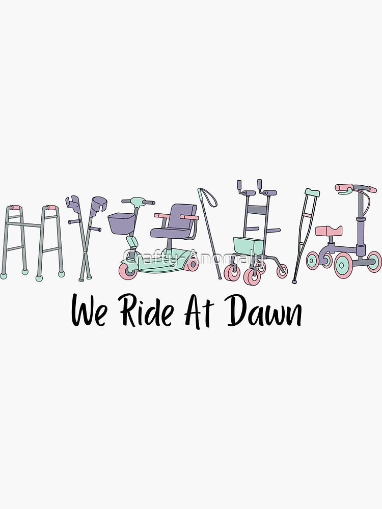 "We Ride At Dawn Mobility aids Humor" Sticker for Sale by Crafty ...
