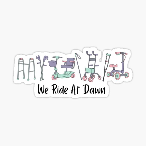 "We Ride At Dawn Mobility aids Humor" Sticker for Sale by Crafty ...