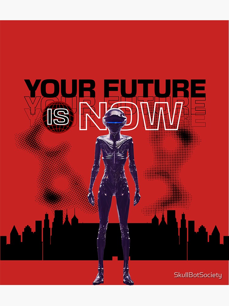"Your Future Is Now Robots" Sticker for Sale by SkullBotSociety | Redbubble