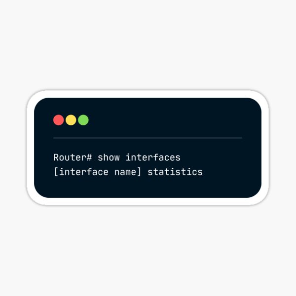 "show interfaces [interface name] statistics - Cisco CLI Sticker ...