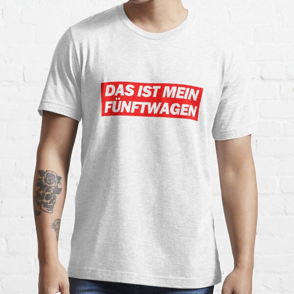 "Das ist mein Fünftwagen - Apo Red YouTube Spruch" T-shirt for Sale by ...