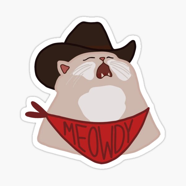 "Meowdy" Sticker for Sale by BANANA-MALL | Redbubble