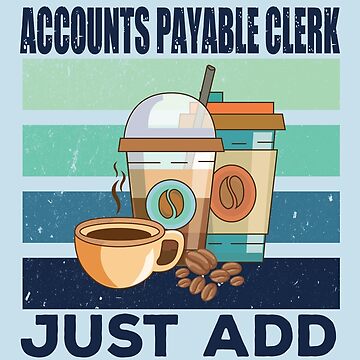 "Instant accounts payable clerk just add to me coffee, dark text ...