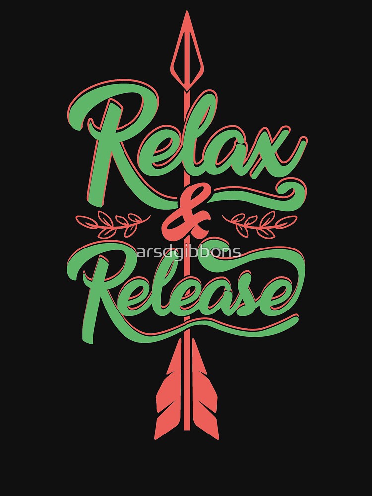 "Relax & Release Archery Bows And Arrows For Archers Hunters" T-shirt ...