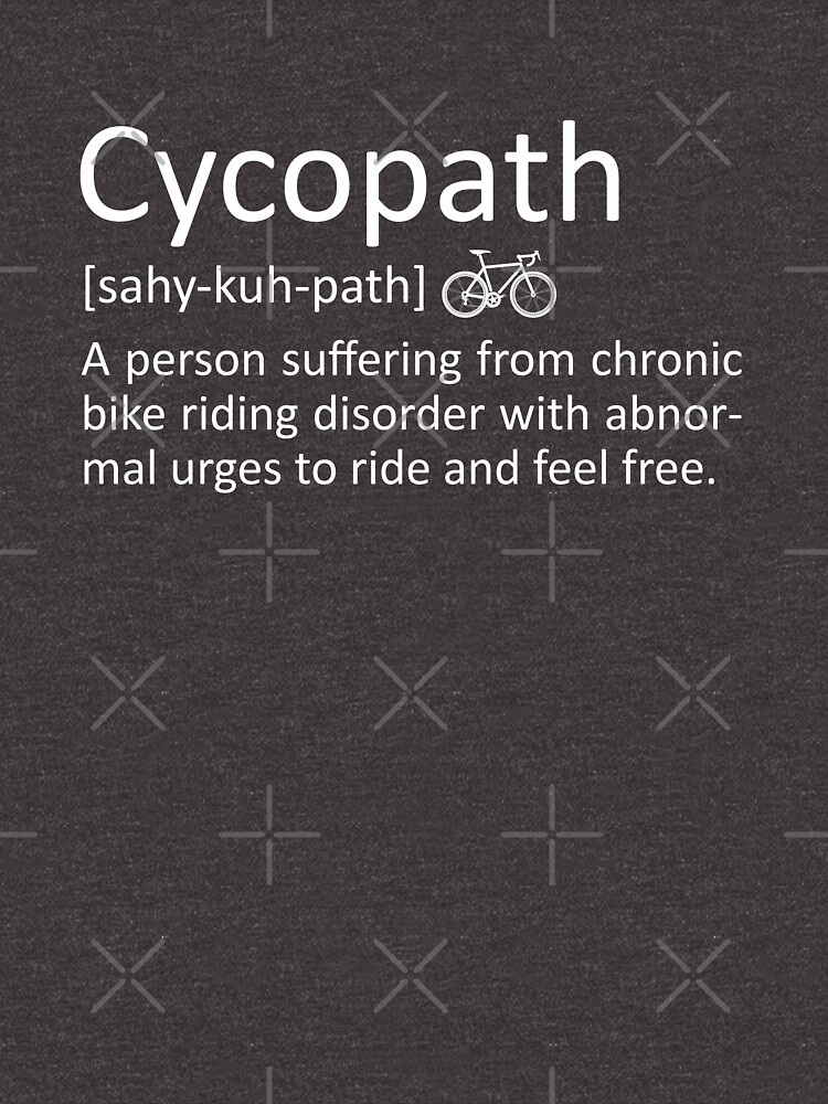"Cycopath Definition Funny Pun Cyclist Humor" T-shirt for Sale by ...