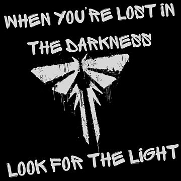 "When you’re lost in the darkness, look for the light Logo Grey - The ...