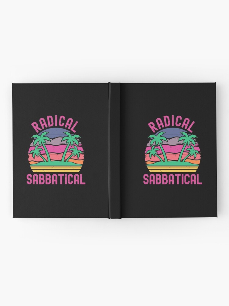 "Radical Sabbatical - Teacher Sabbatical, Professor Sabbatical, I ...
