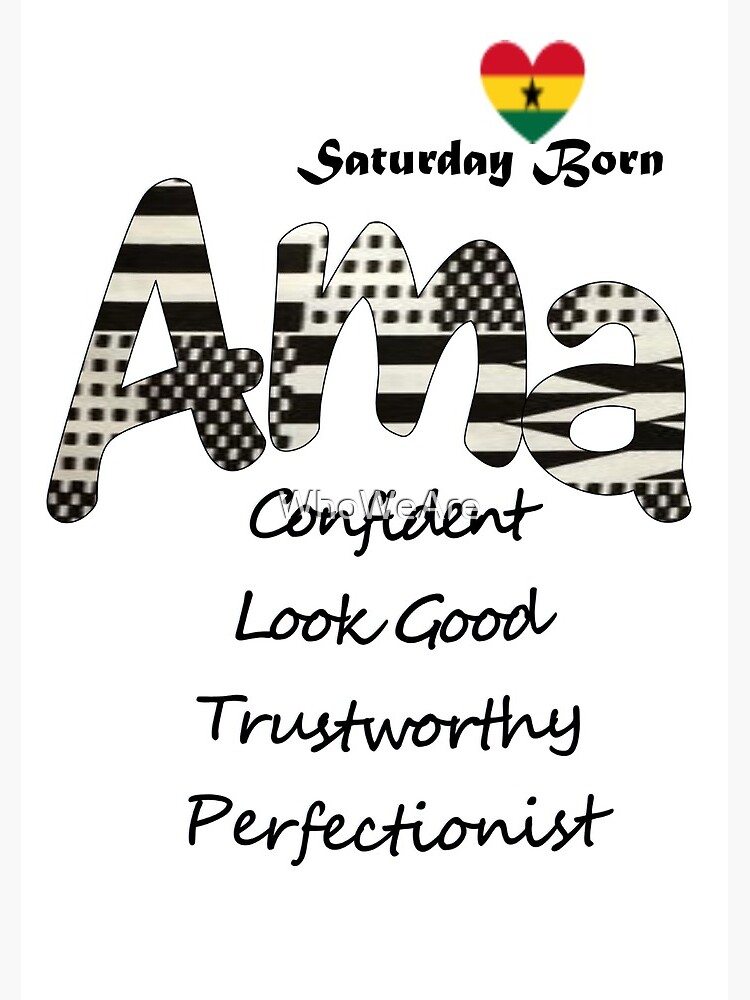 "Saturday Born Ghanaian Female Name 'Ama' in black and white ...