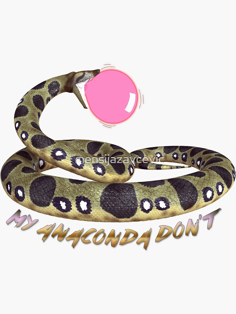 "My anaconda don't " Sticker by mensijazavcevic | Redbubble