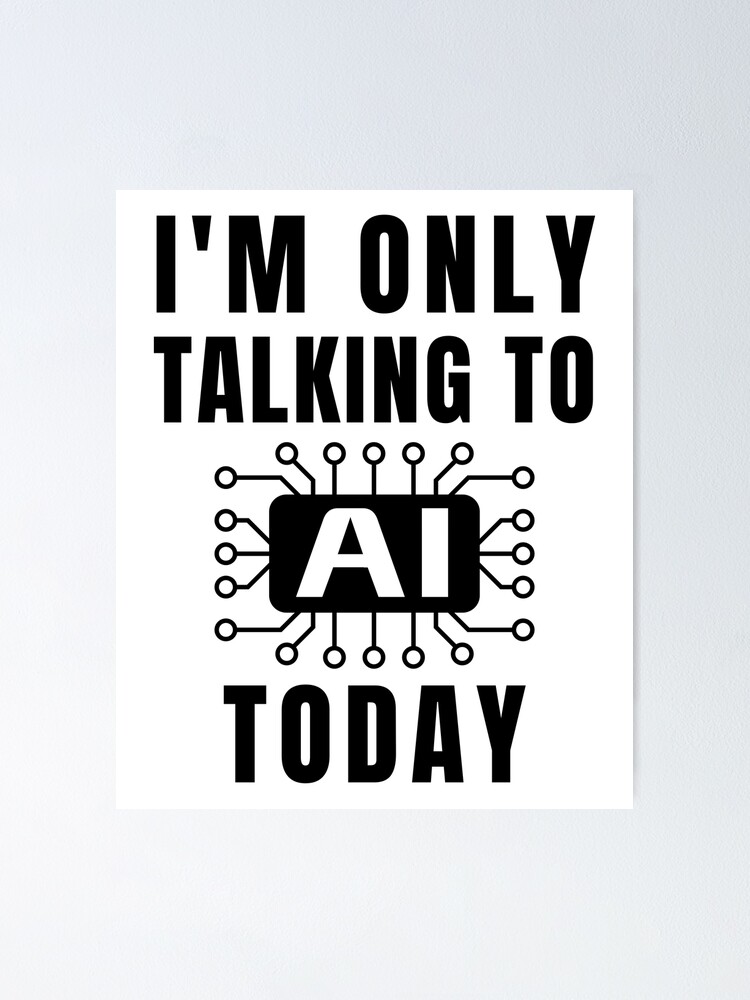 "Funny Artificial Intelligence Slogan AI" Poster for Sale by TM ...