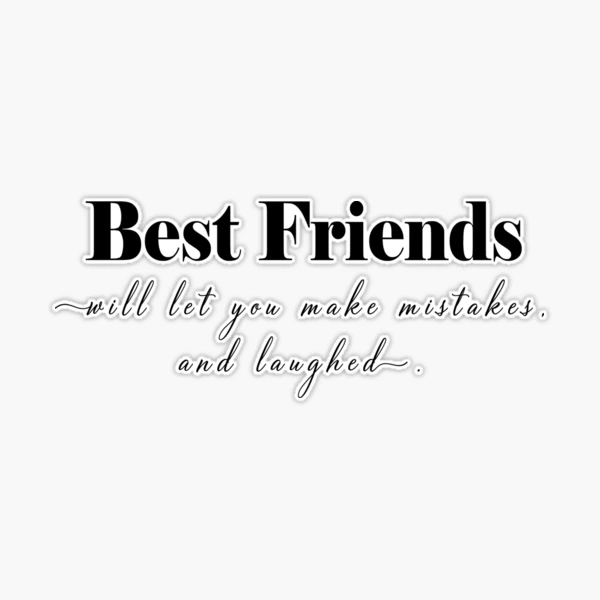 Best Friends Mistakes Quotes