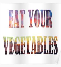 Eat Your Vegetables Posters | Redbubble