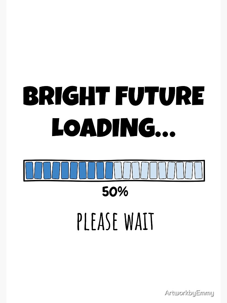 "Bright Future Loading... Please wait | Funny and witty loading bar ...