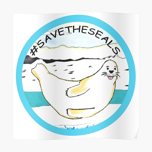 "Save the Seals!" Poster for Sale by geekartbyzentner | Redbubble