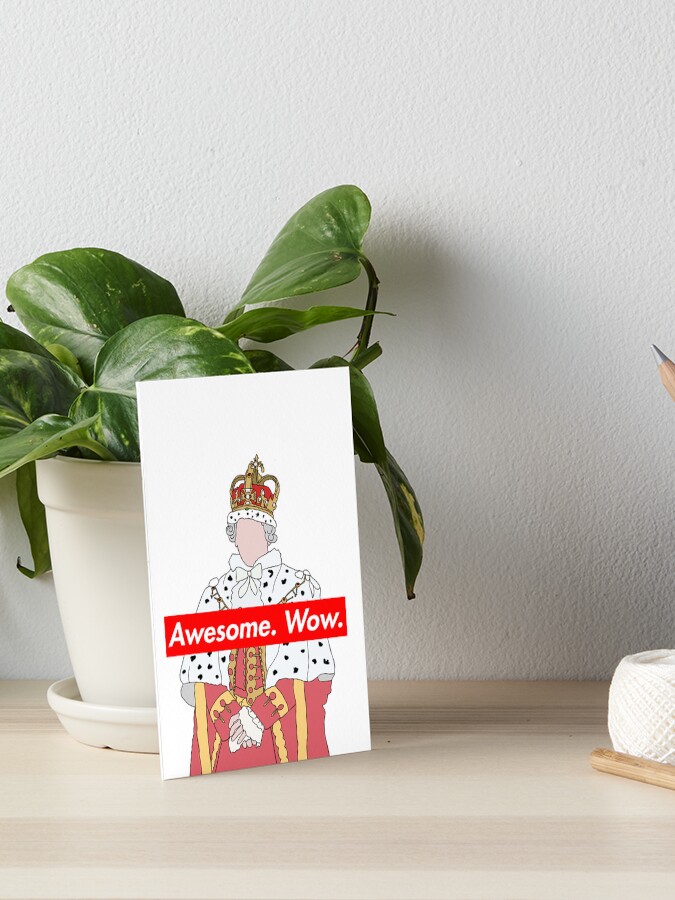 "King George Awesome Wow" Art Board Print for Sale by sprigstudio ...