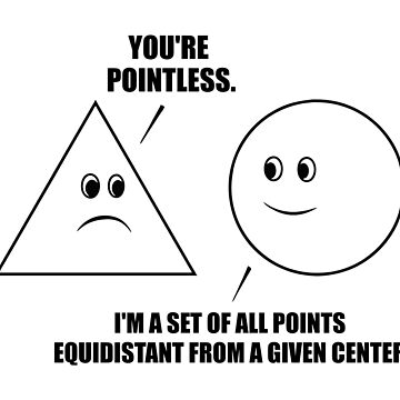 "You're Pointless Geek Math Meme ( I'm a Set of all Points Equidistant ...