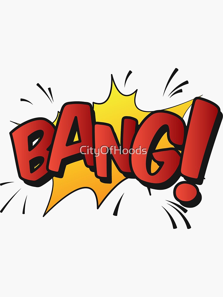 "Bang!" Sticker by CityOfHoods | Redbubble