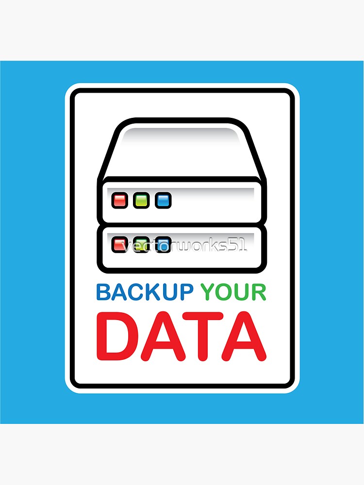 "Backup your data sign" Sticker for Sale by vectorworks51 | Redbubble