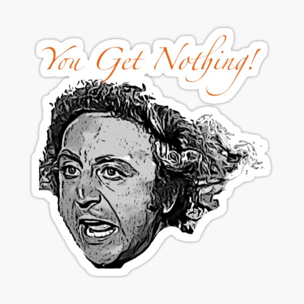 "You Get Nothing!" Sticker for Sale by Wyllie | Redbubble