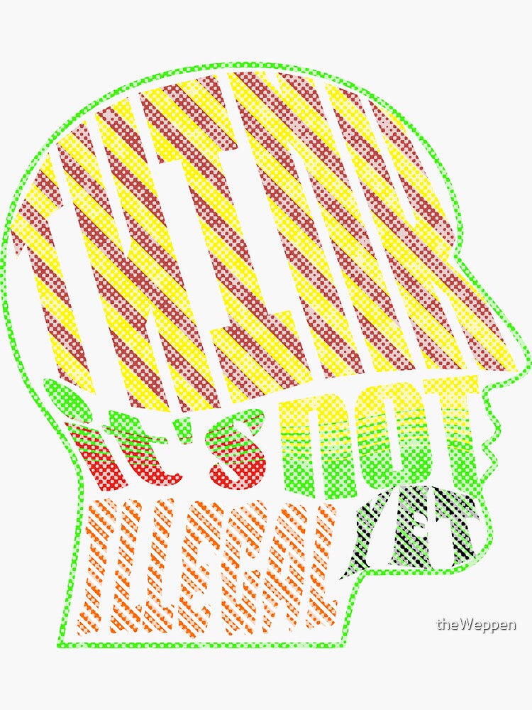 "Think! It's not illegal yet." Sticker for Sale by theWeppen | Redbubble