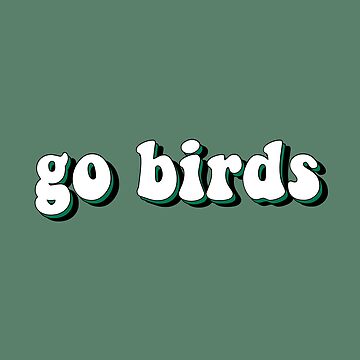 "go birds" Sticker for Sale by Multimedia By Holly :) | Redbubble