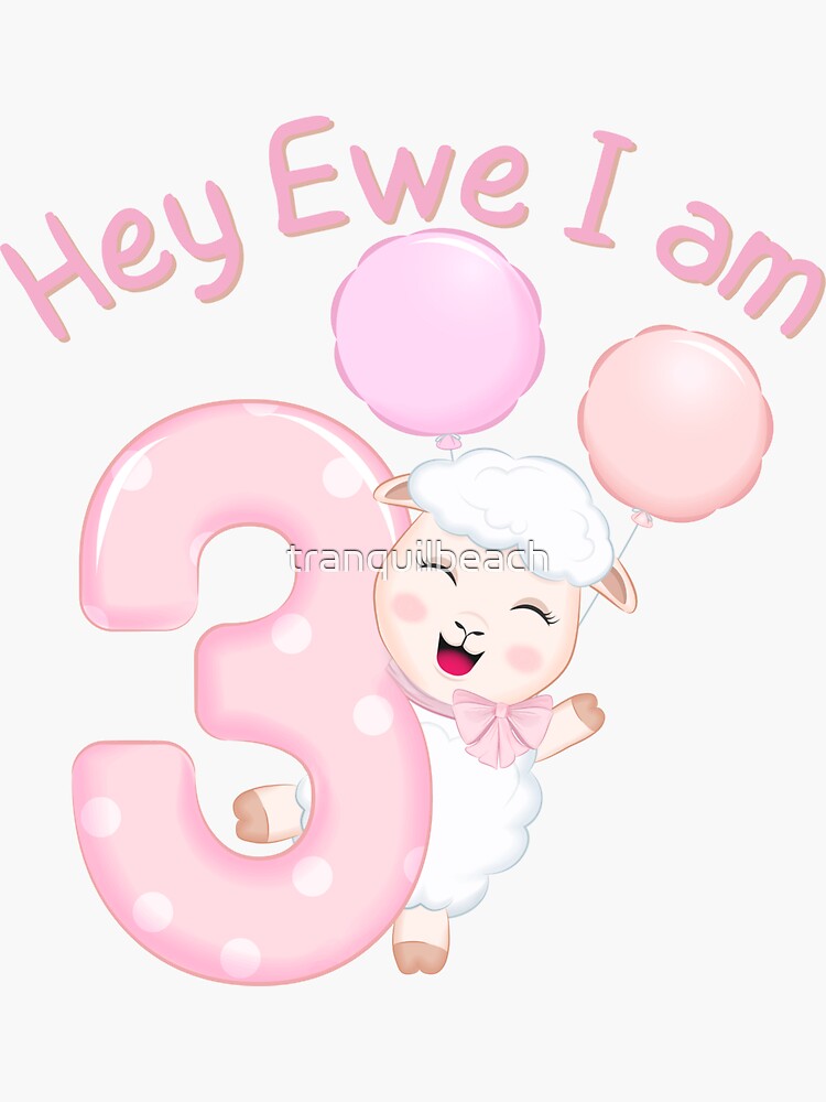 Pegatina «Hey Ewe I Am Three diseño para niños pequeños y cumpleaños de ...