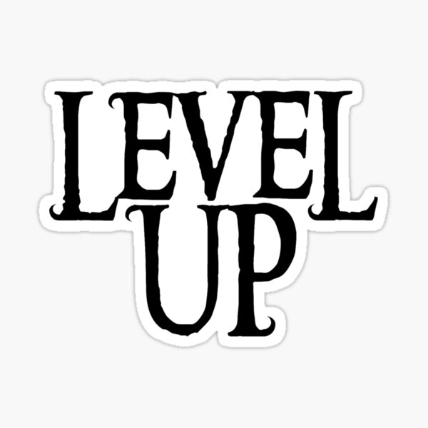 "LEVEL UP " Sticker for Sale by smithtyras1 | Redbubble