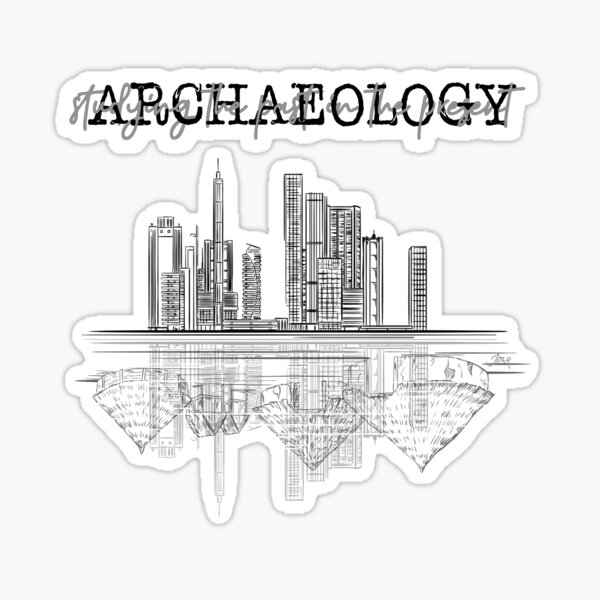 "Archaeology - studying the past in the present" Sticker for Sale by ...