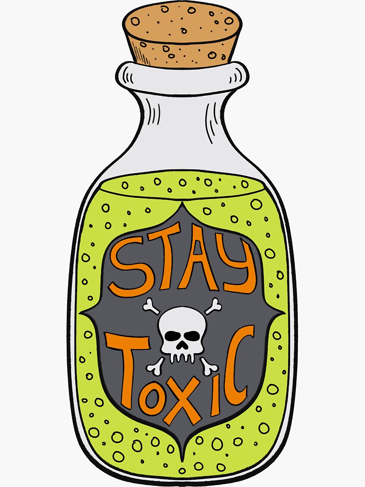 "Stay Toxic" Sticker for Sale by awkwarddesignco | Redbubble