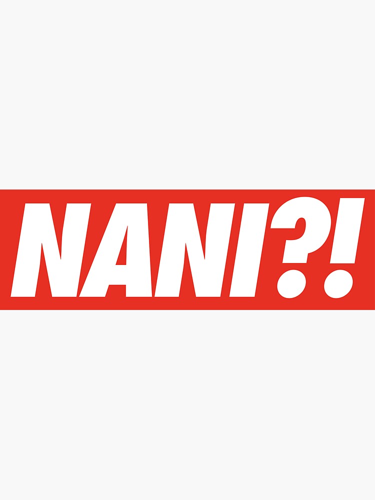 "NANI ?!" Sticker for Sale by COCONANI | Redbubble