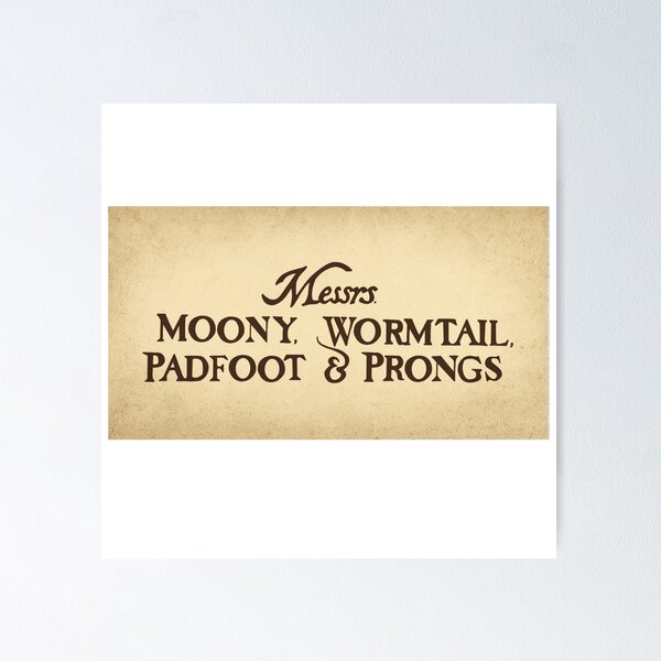 "Messrs. Moony, Wormtail, Padfoot and Prongs" Poster for Sale by ...
