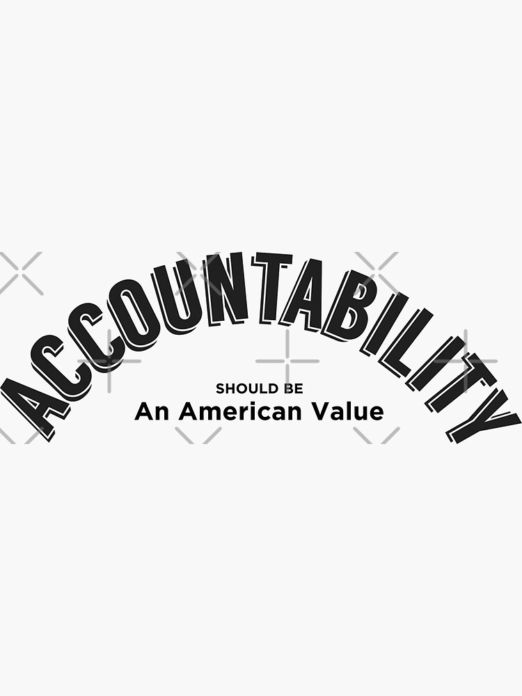 "Accountability Should Be An American Value T-Shirt" Sticker for Sale ...