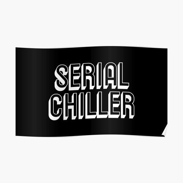 Chiller Posters | Redbubble