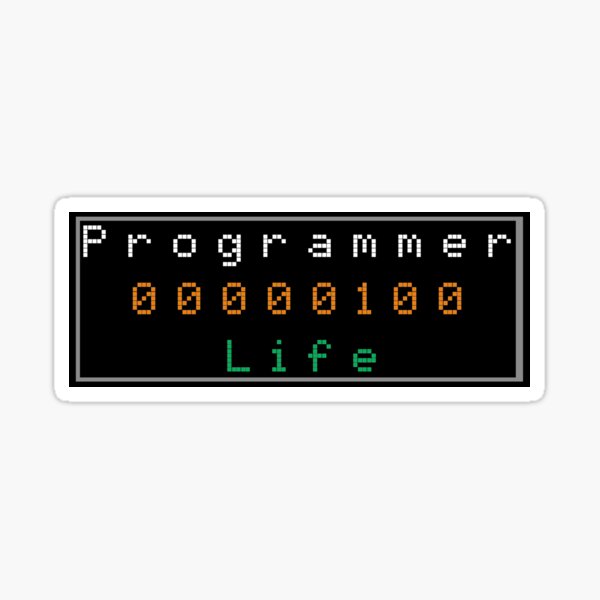 "Programmer For Life 8 bit Binary" Sticker for Sale by Accidental-Fun ...