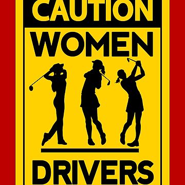 "Caution Women Drivers Funny Golf Design" Sticker for Sale by LeGND ...