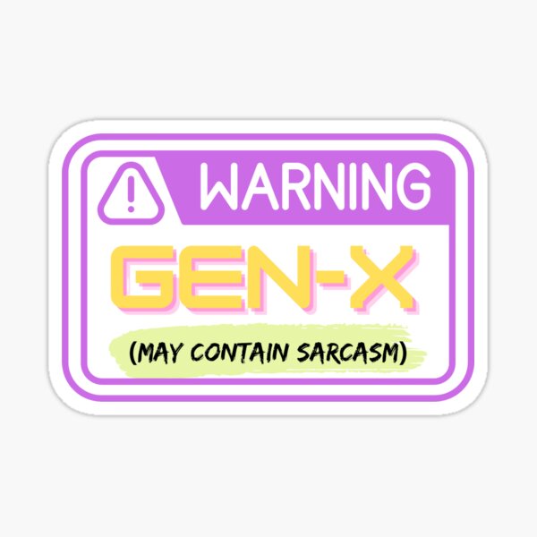 "Sarcastic Gen-X" Sticker for Sale by Gen-X-Nostalgia | Redbubble