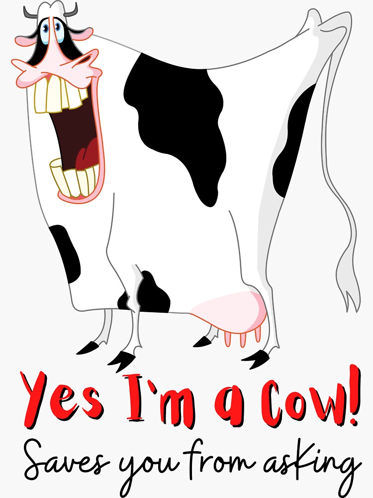 "Yes I'm A Cow Saves You From Asking Cheeky Cow. for a women, for a mom ...