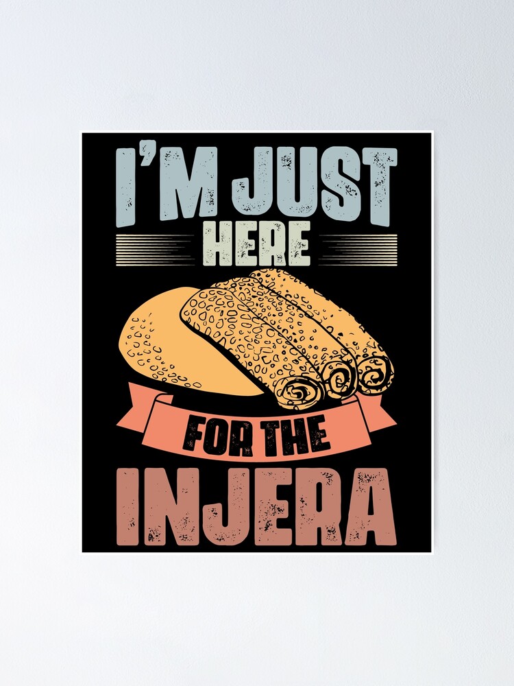 "I'm Just Here For The Retro Ethiopian Bread Injera Bread Fan" Poster ...
