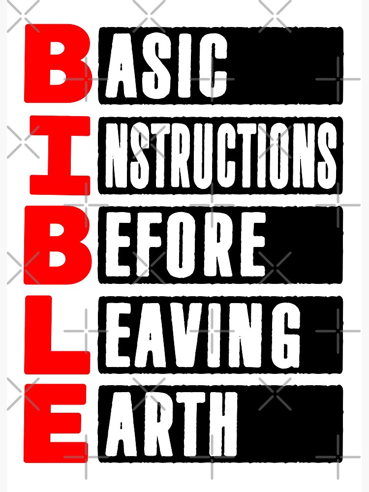 "BIBLE Basic Instructions Before Leaving Earth" Art Board Print for Sale by plushism | Redbubble