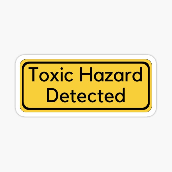 "Toxic Hazard Detected" Sticker for Sale by AceOfAndromeda | Redbubble