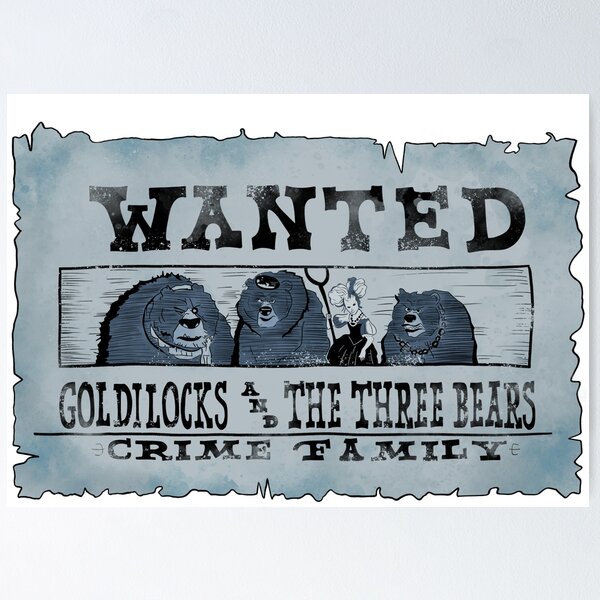 "Goldilocks And The Three Bears Wanted Poster" Poster for Sale by ...