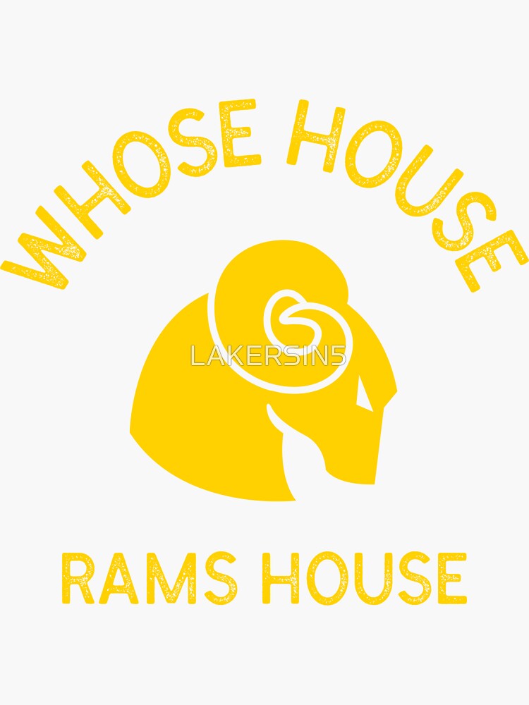 "Whose House Rams House" Sticker for Sale by LAKERSIN5 | Redbubble