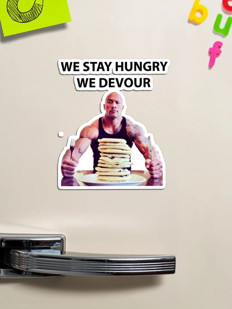 Stay Hungry Funny Meme 25+ Hungry Memes For When You're Feeling A Bit