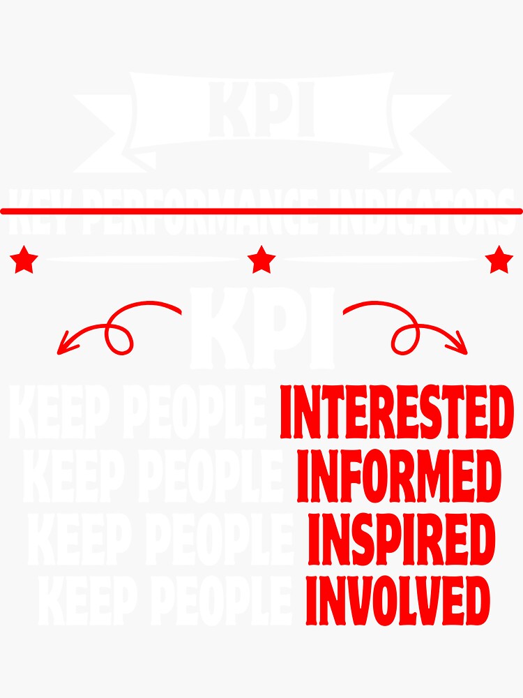 " KPI Keep People Interested Informed Involved Inspired" Sticker for ...