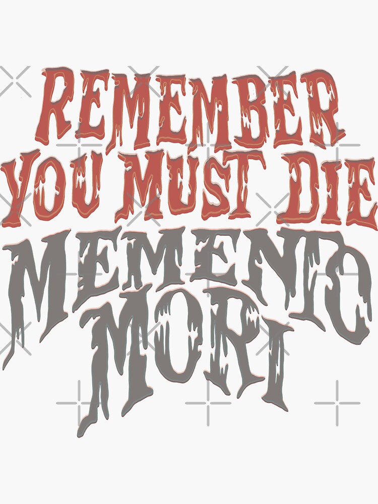 "Memento Mori - Remember you must Die" Sticker for Sale by DaveDanchuk ...
