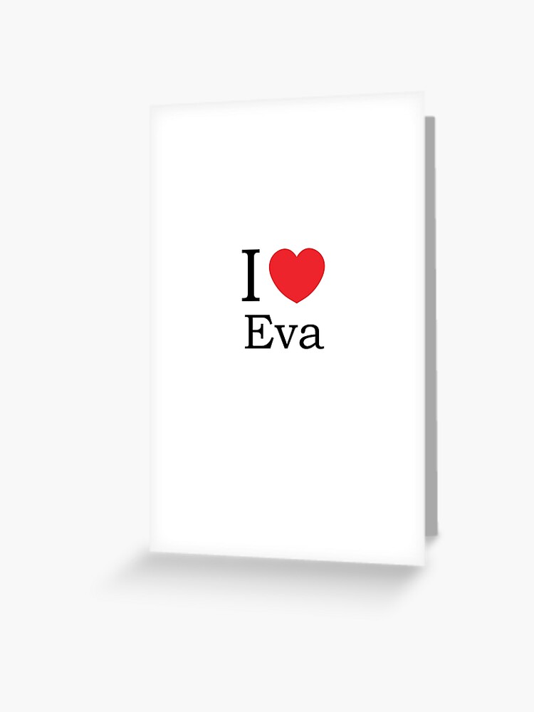 "I Love Eva - With Simple Love Heart" Greeting Card for Sale by ...
