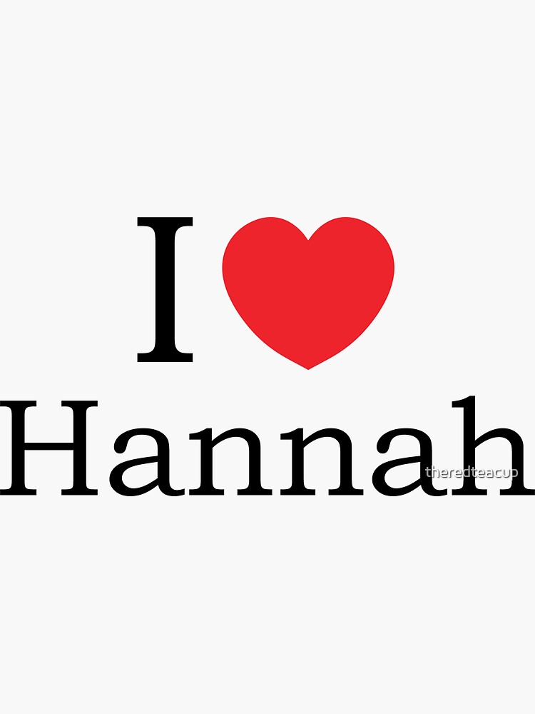 "I Love Hannah - With Simple Love Heart" Sticker by theredteacup | Redbubble